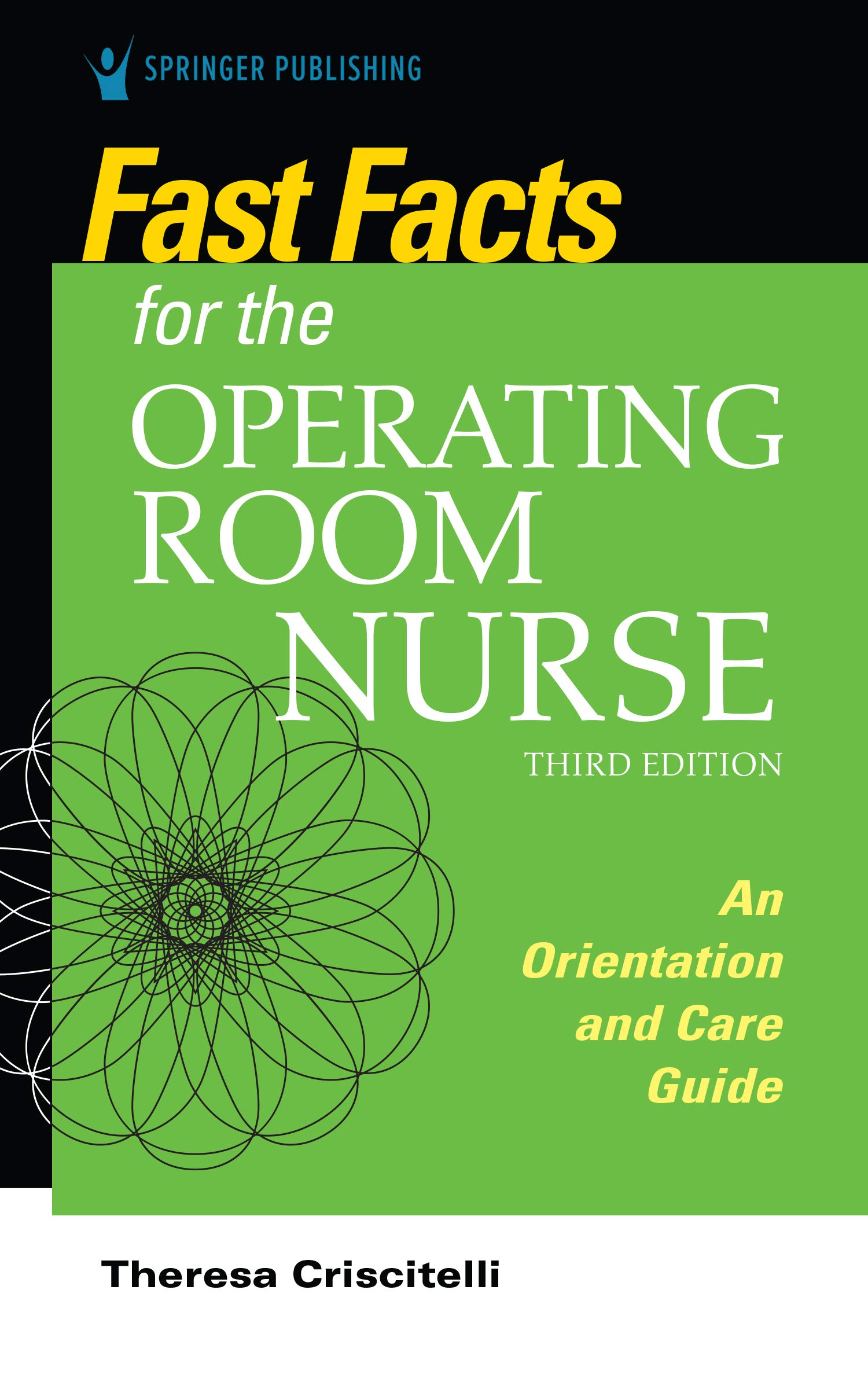 Fast Facts for the Operating Room Nurse, Third Edition: An Orientation ...