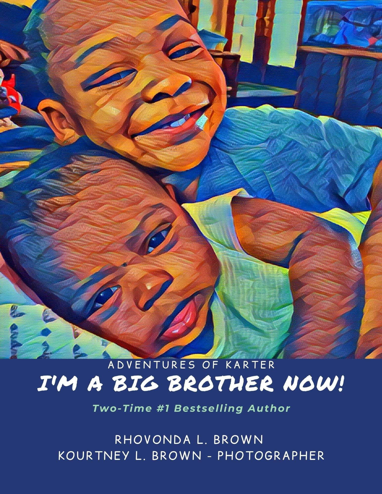 Adventures of Karter: I'm A Big Brother Now! by Rhovonda L. Brown ...