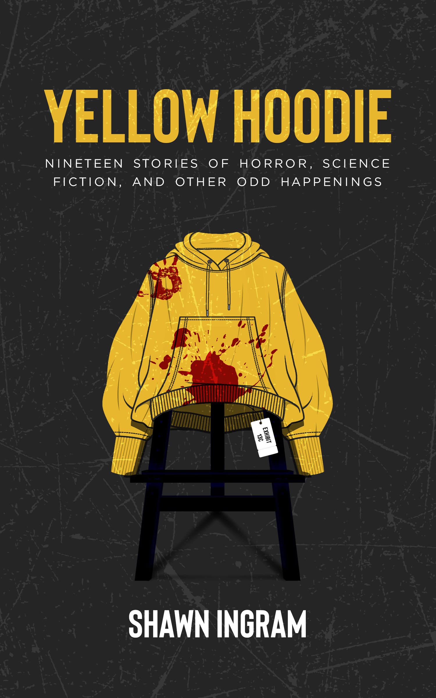 Yellow Hoodie: Nineteen stories of horror, science fiction, and other ...