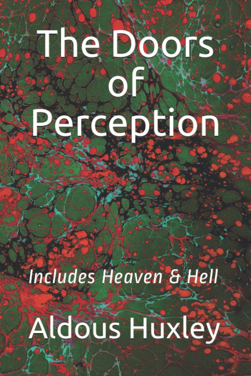 The Doors of Perception: Includes Heaven & Hell by Aldous Huxley ...