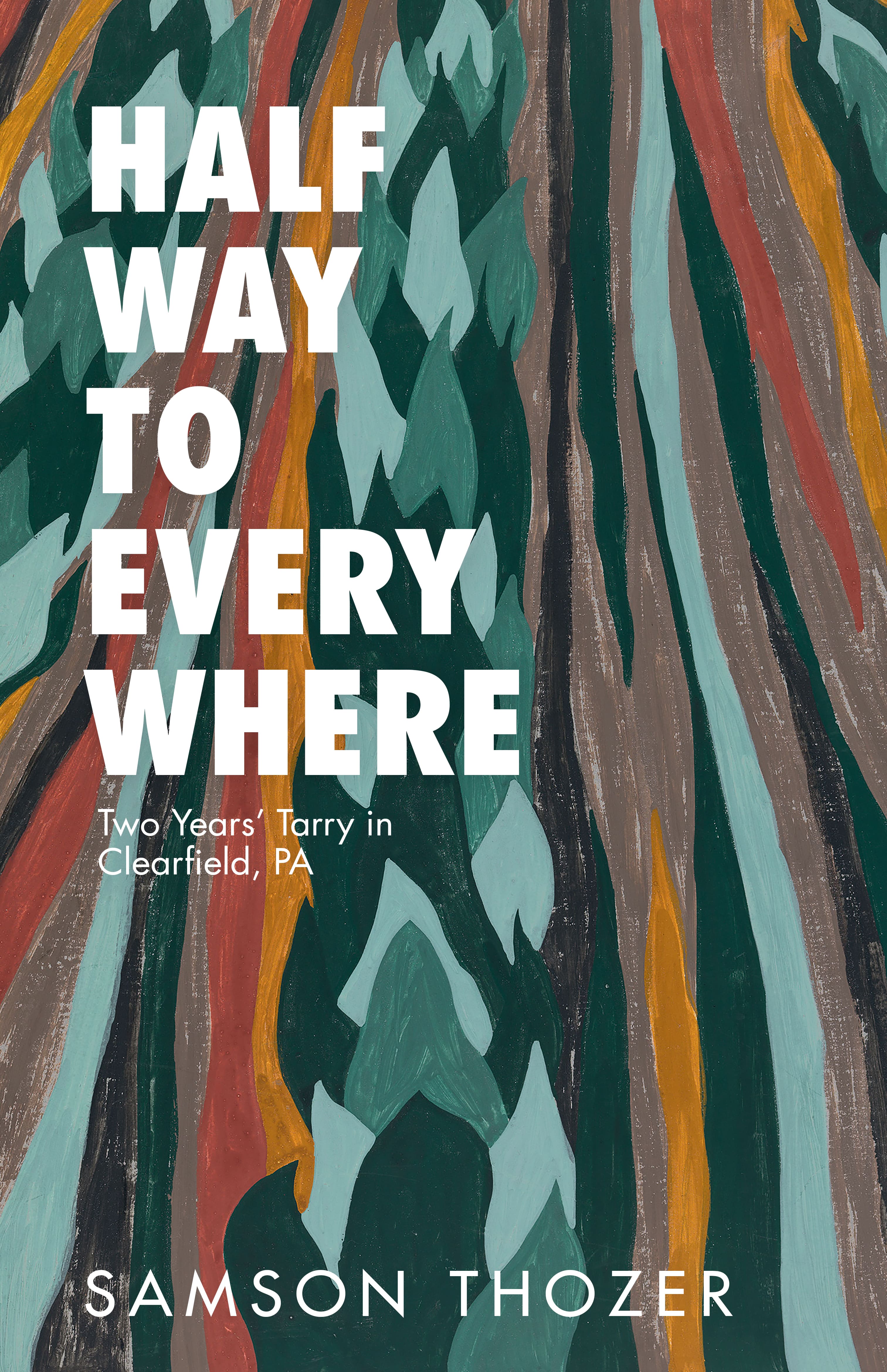 Halfway to Everywhere by Samson Thozer | Goodreads