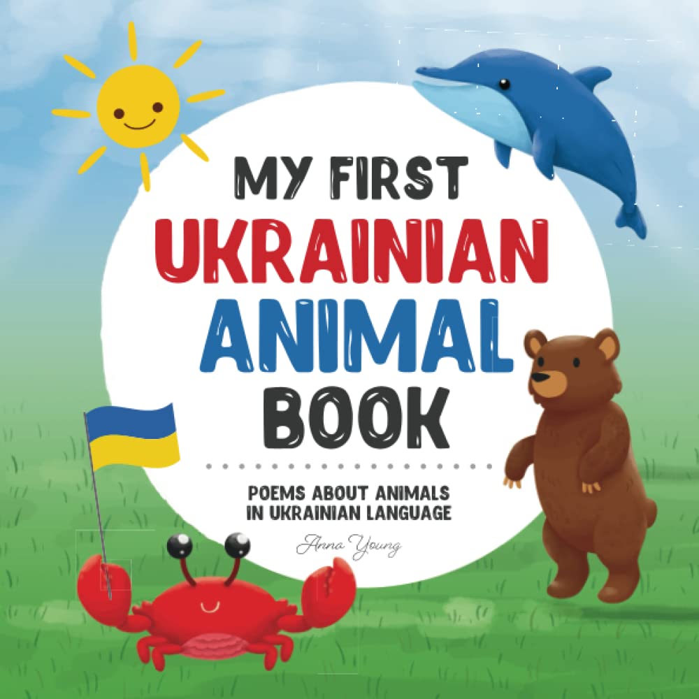 My First Ukrainian Animal Book: Poems about animals in Ukrainian ...