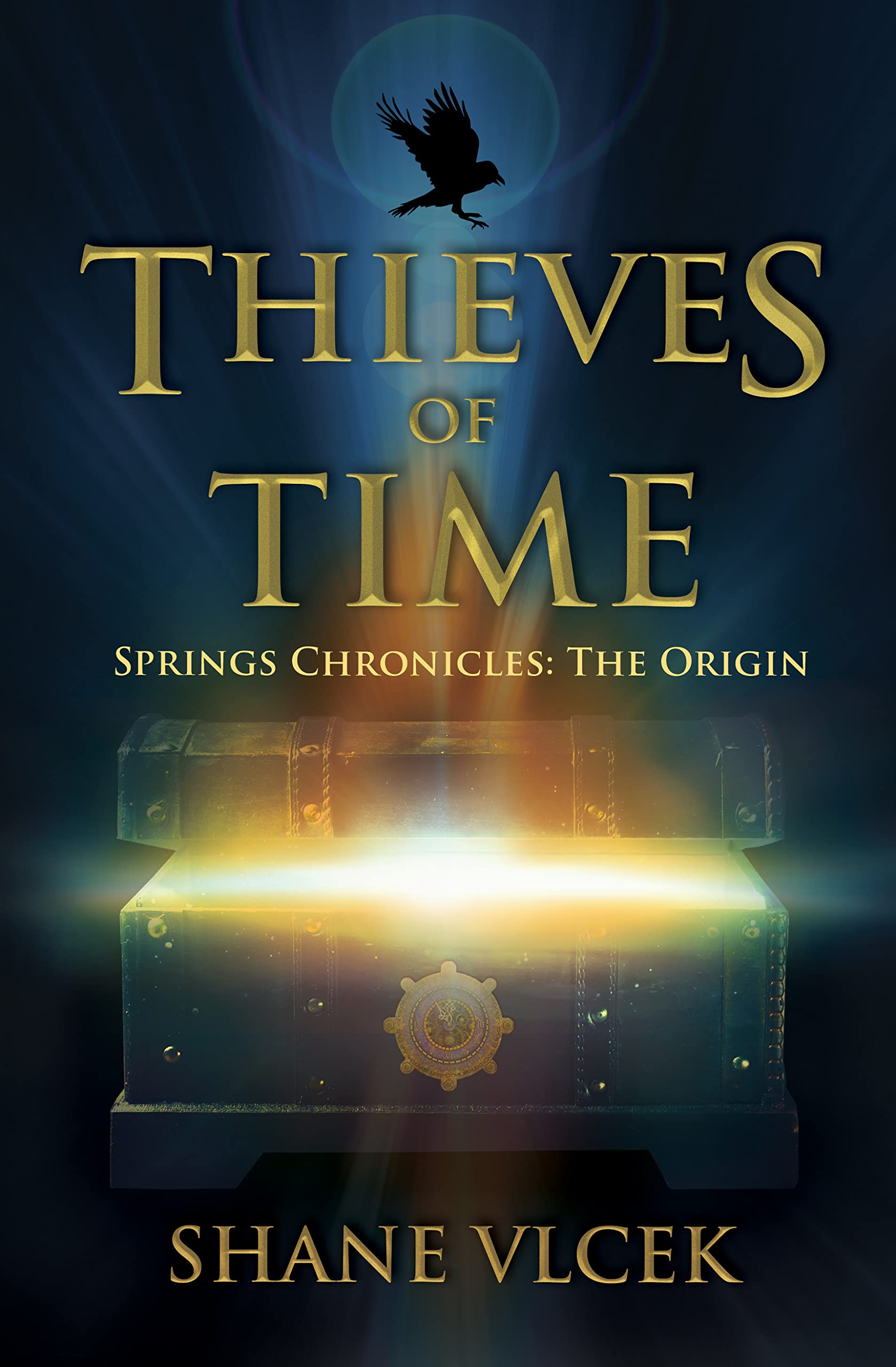 Thieves of Time: Springs Chronicles: The Origin by Shane Vlcek | Goodreads