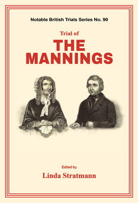 Trial of The Mannings (Notable British Trials, 90) by Linda Stratmann ...