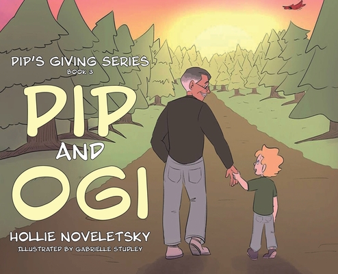 Pip and Ogi by Hollie Noveletsky | Goodreads