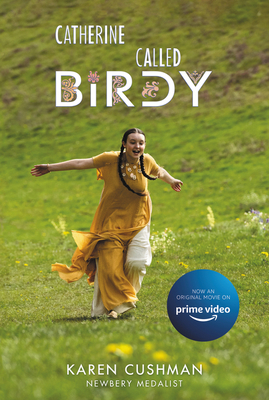 Catherine, Called Birdy Movie Tie-in Edition by Karen Cushman | Goodreads