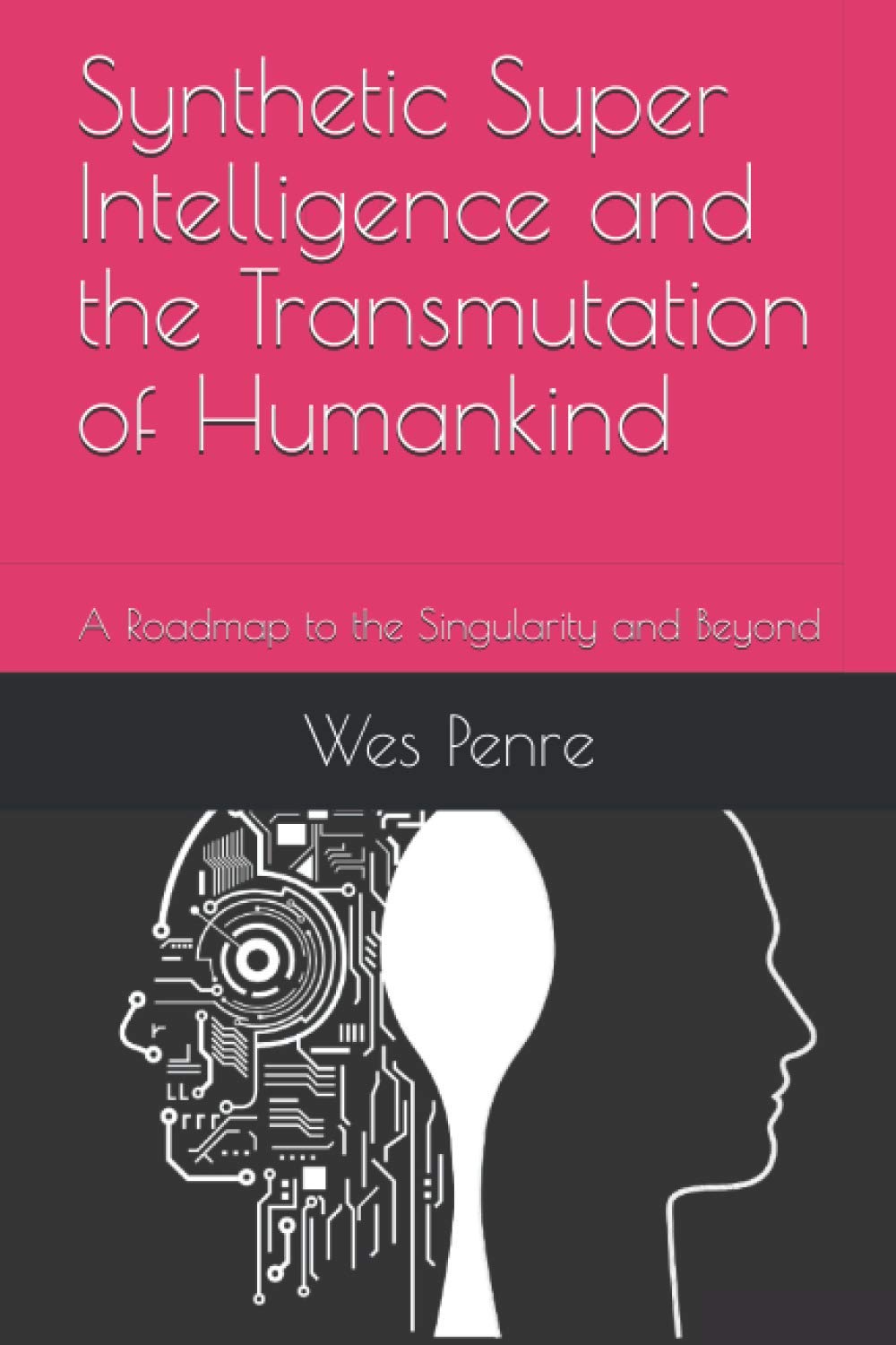 Synthetic Super Intelligence and the Transmutation of Humankind: A ...
