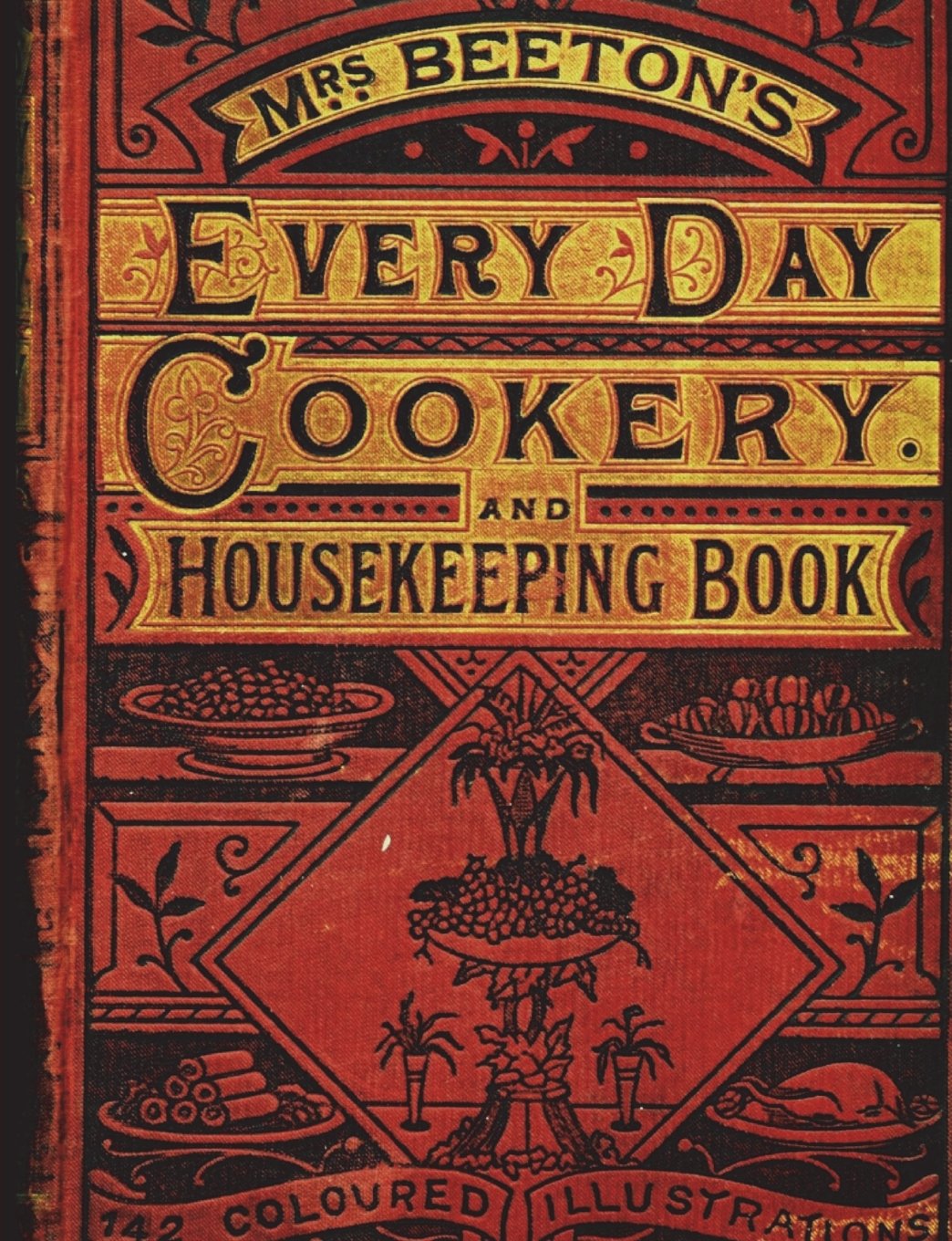 Mrs. Beeton's Every Day Cookery and Housekeeping Book 142 Coloured ...
