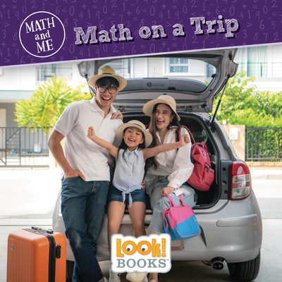 Math on a Trip (Math and Me (LOOK! Books ™)) by Joanne Mattern | Goodreads