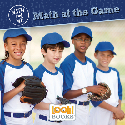 Math at the Game (Math and Me (LOOK! Books ™)) by Joanne Mattern ...