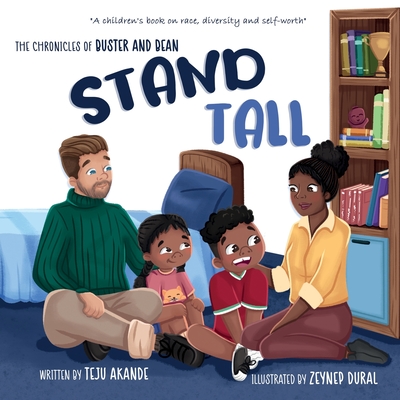 Stand Tall: A children's book on race, diversity and self-worth by Teju ...