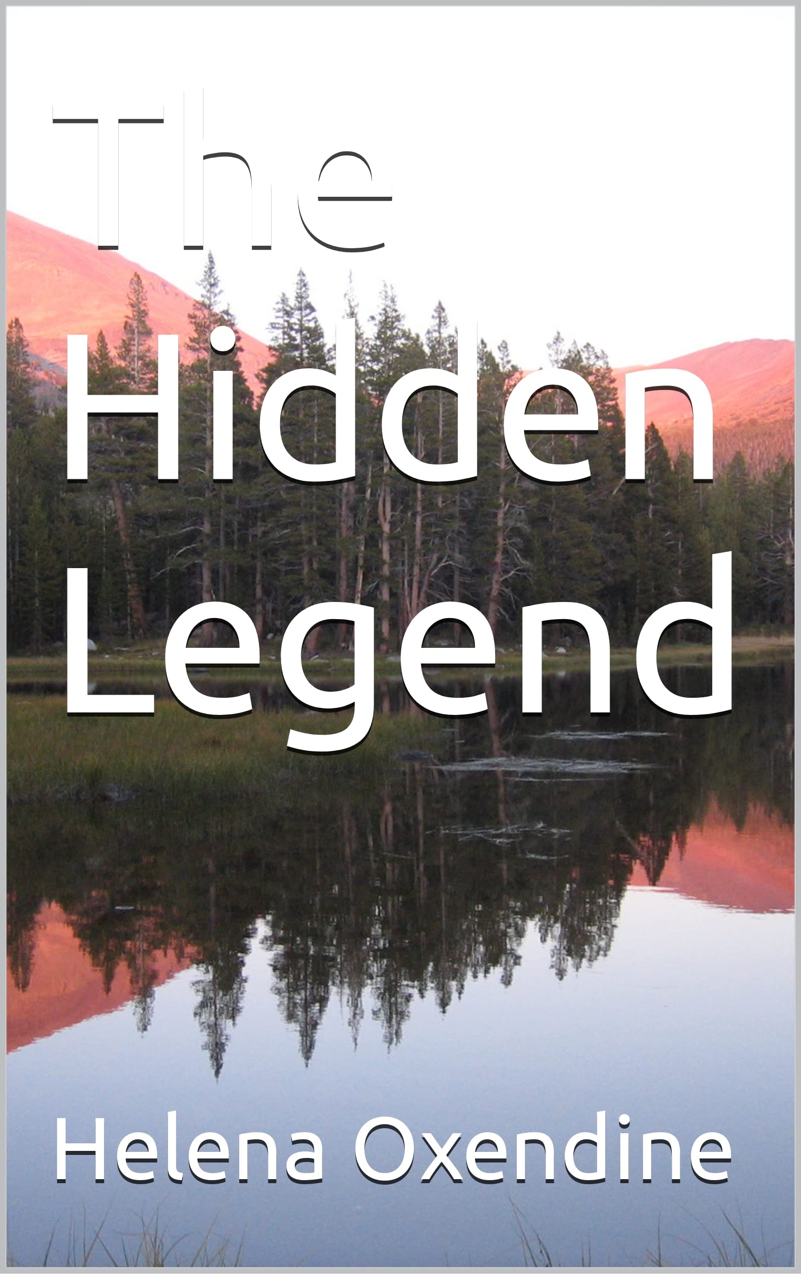 The Hidden Legend by Helena Oxendine | Goodreads