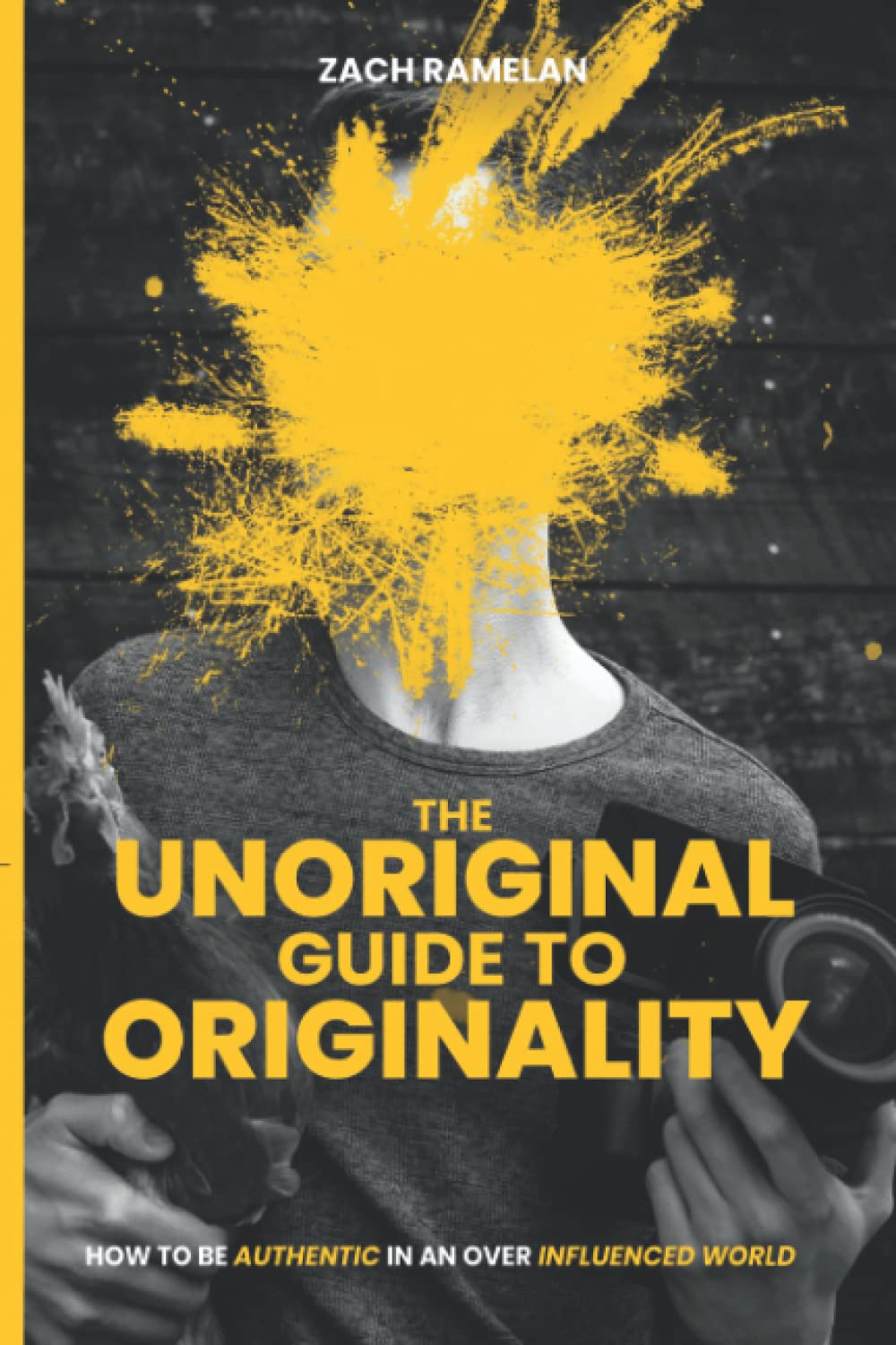 The Unoriginal Guide to Originality: How to be authentic in an over ...