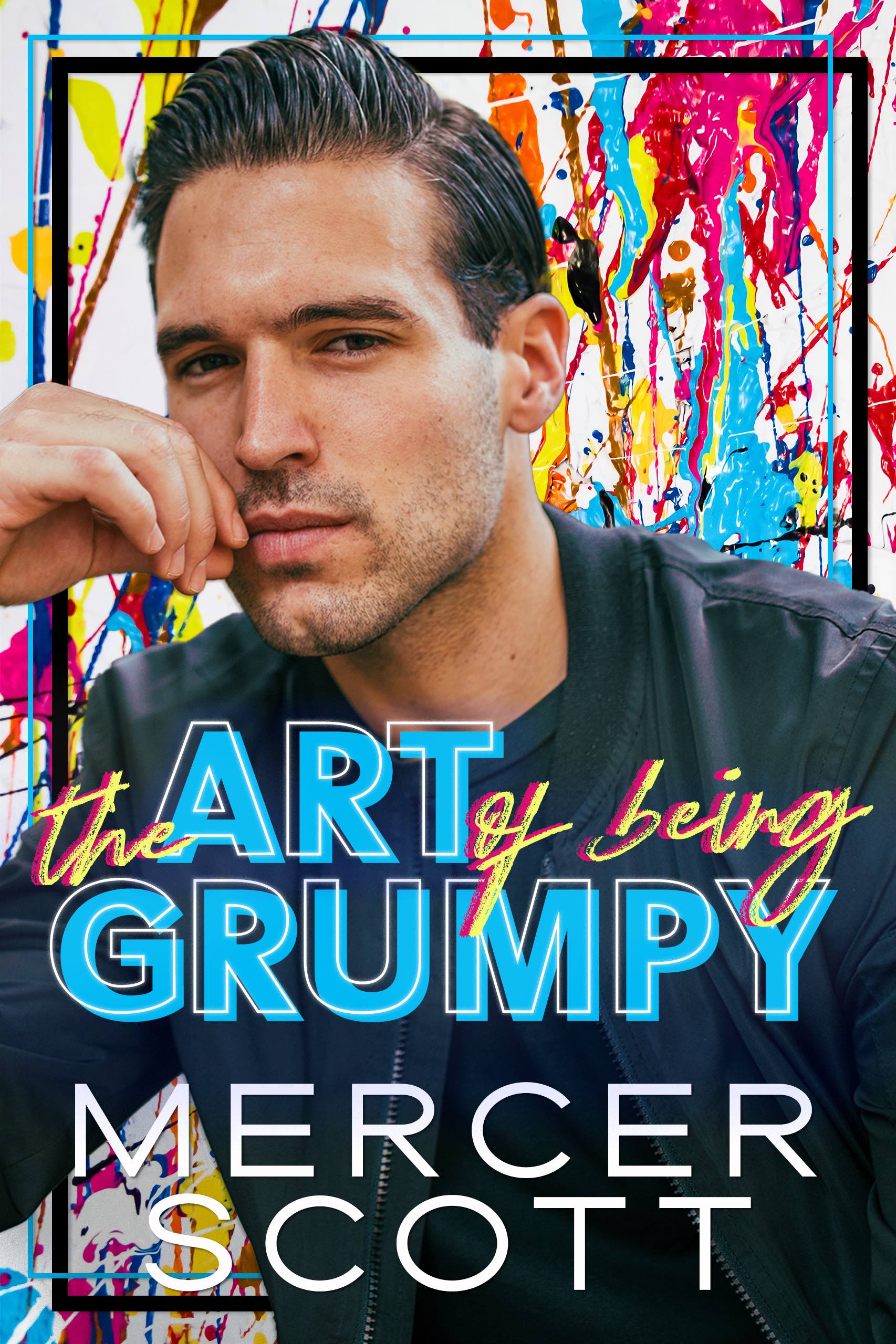 The Art of Being Grumpy by Mercer Scott | Goodreads