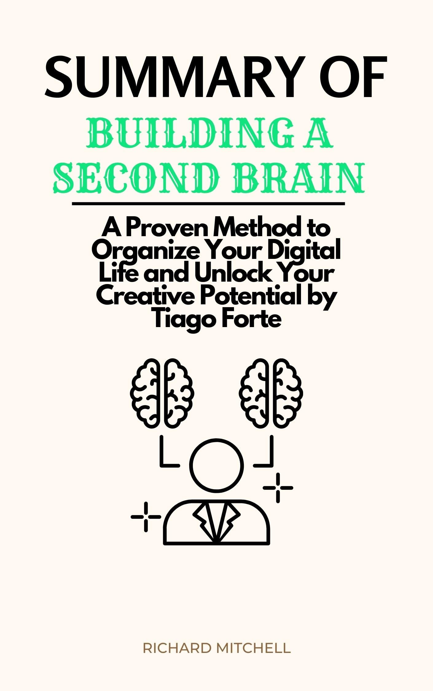 SUMMARY OF BUILDING A SECOND BRAIN: A Proven Method to Organize Your ...