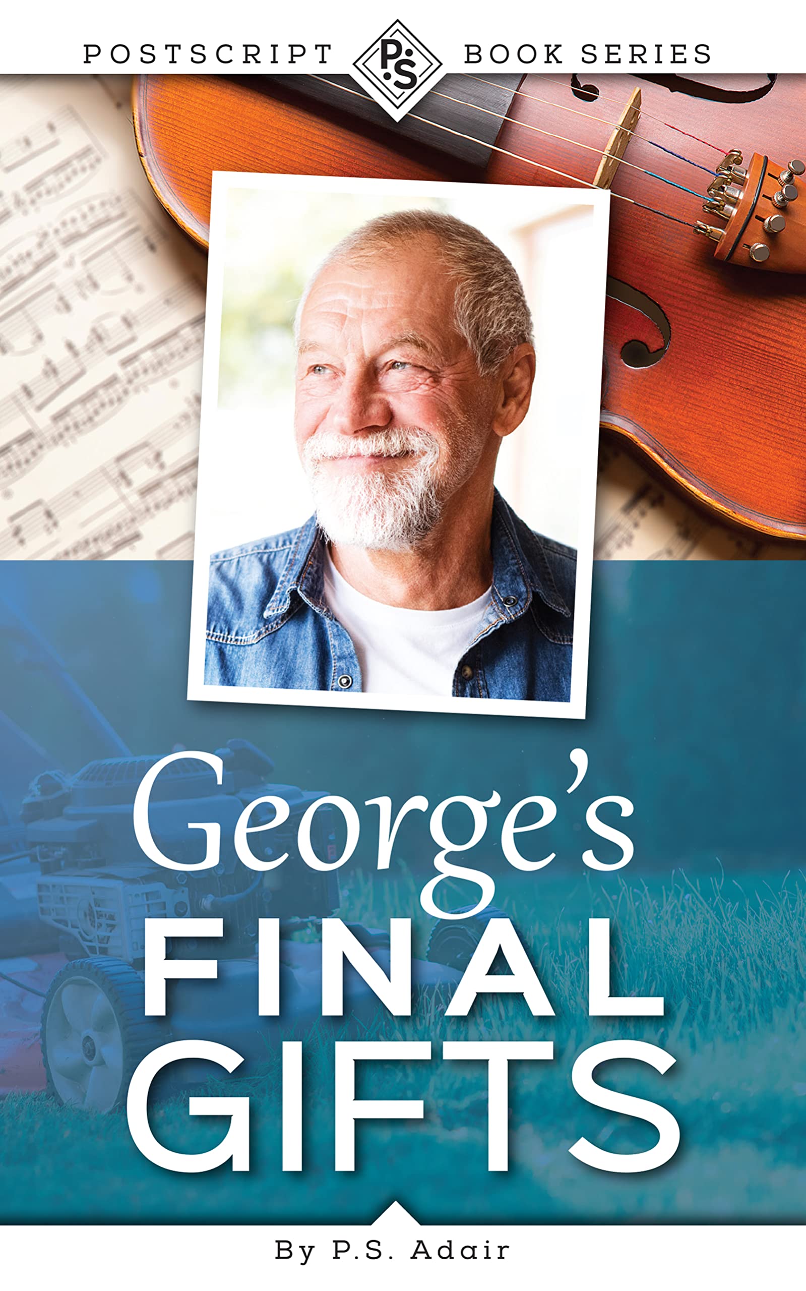 George's Final Gifts (The Postscript Book Series 6) by P.S. Adair ...
