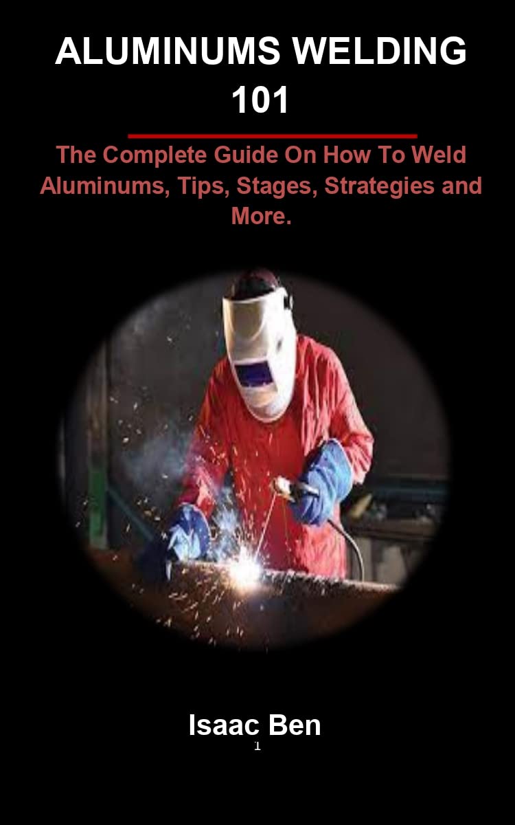 ALUMINUMS WELDING 101: The Complete Guide On How To Weld Aluminums ...