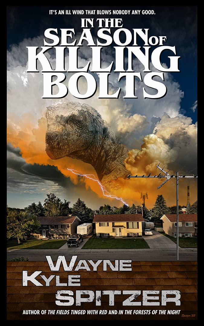 In the Season of Killing Bolts by Wayne Kyle Spitzer | Goodreads