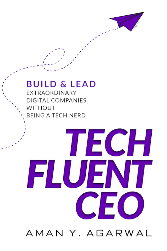 Tech Fluent CEO: Build and Lead Extraordinary Digital Companies ...