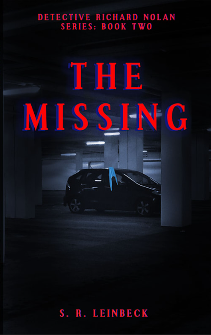 The Missing (Detective Richard Nolan, #2) by S.R. Leinbeck | Goodreads