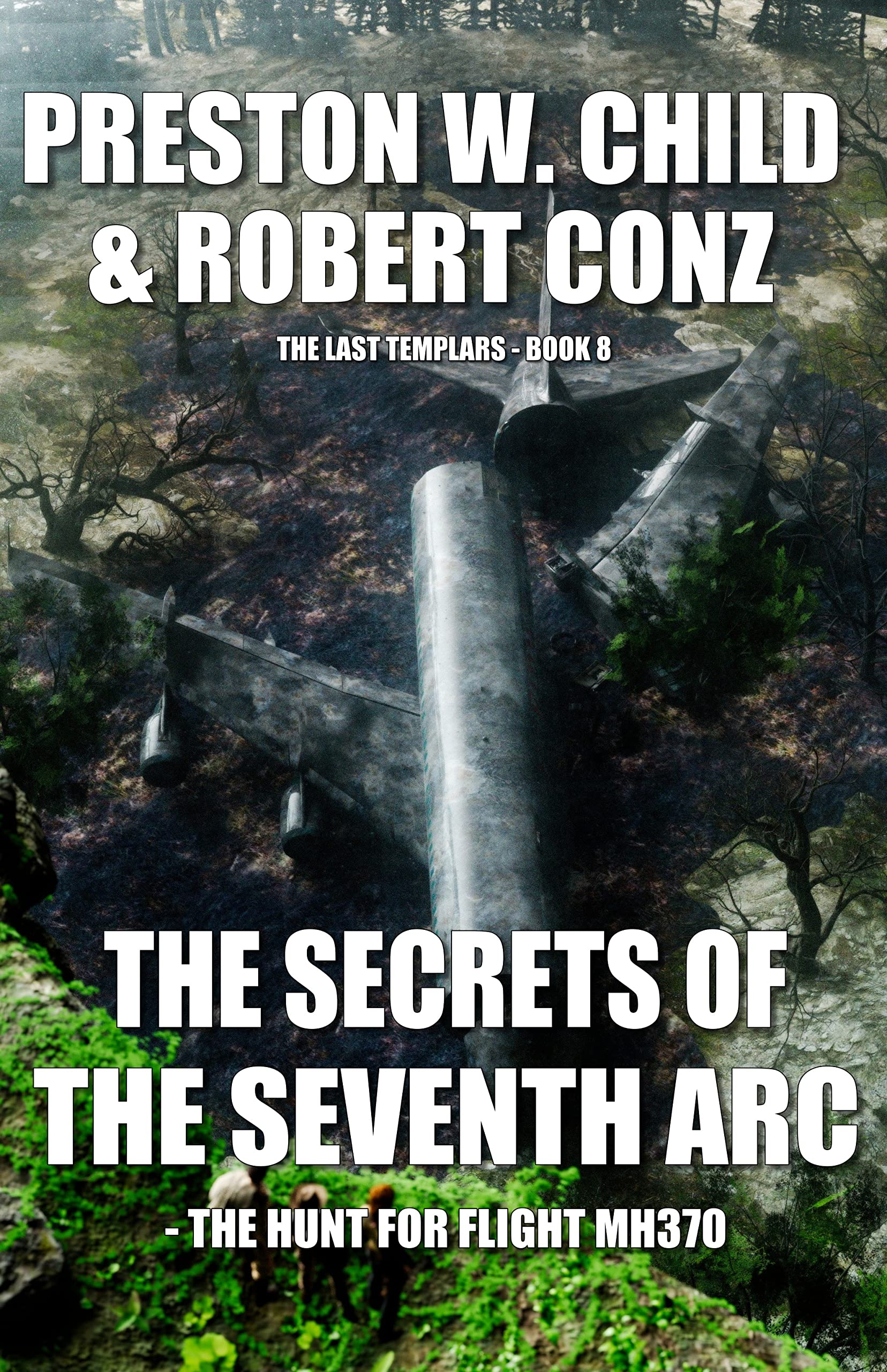 The Secrets of the Seventh Arc: The Hunt for Flight MH370 by Preston W ...