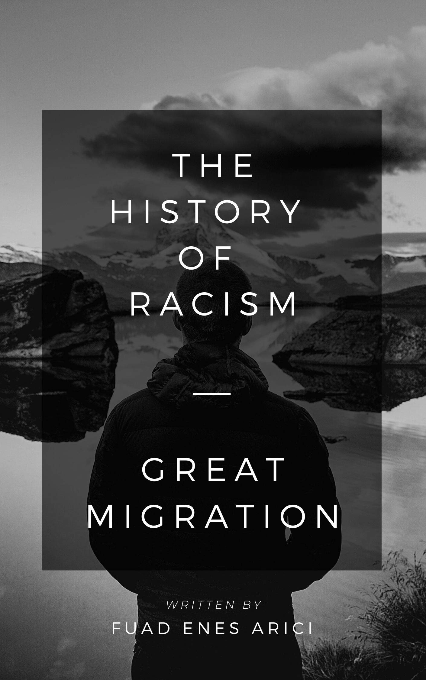 The History Of Racism : The Great Migration by FUAD ENES ARICI | Goodreads