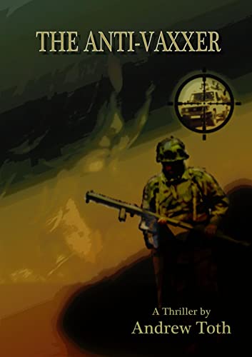 The Anti-Vaxxer - a thriller by Andrew Toth | Goodreads