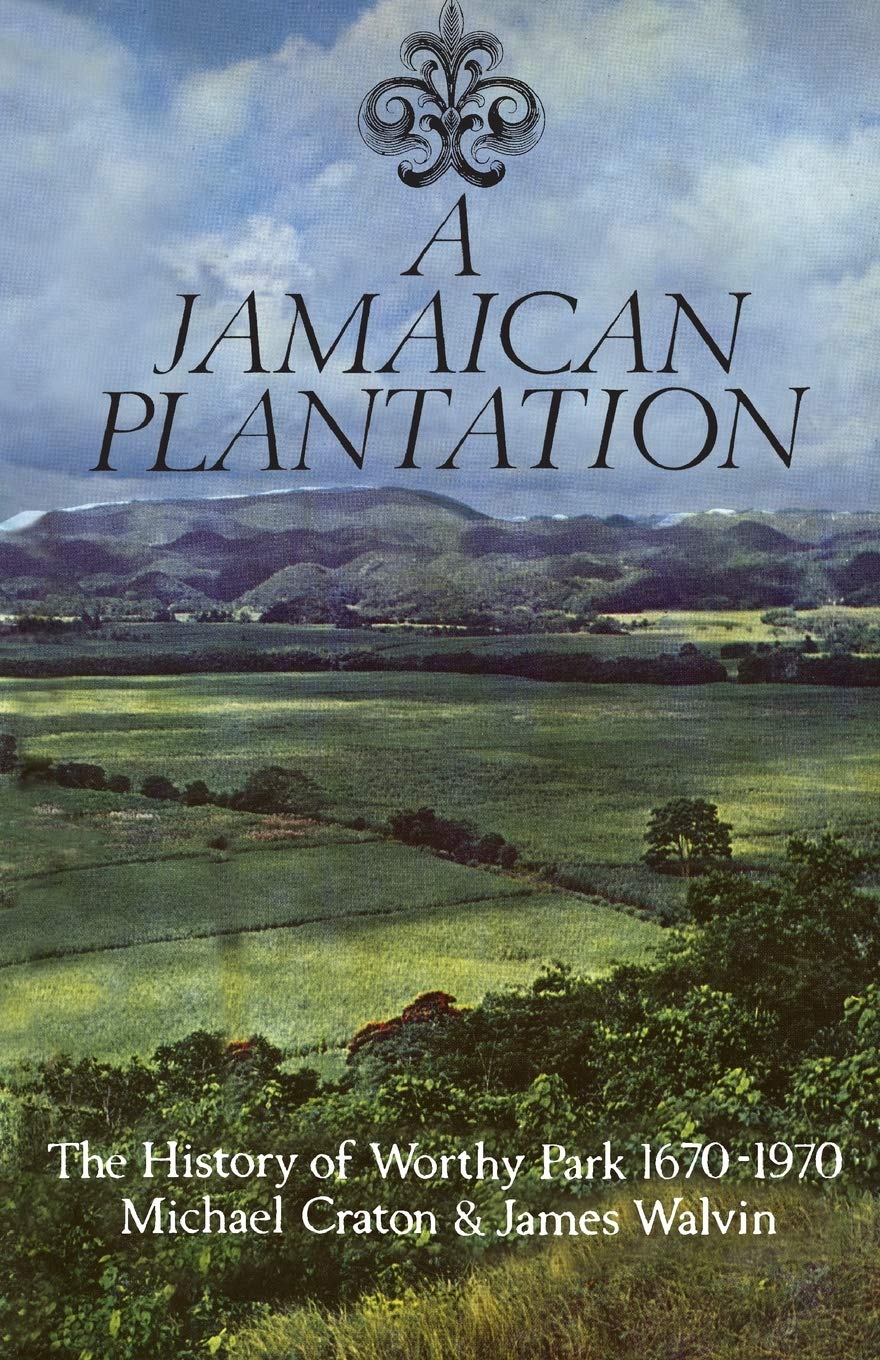 A Jamaican Plantation: The History of Worthy Park 1670 - 1970 by ...