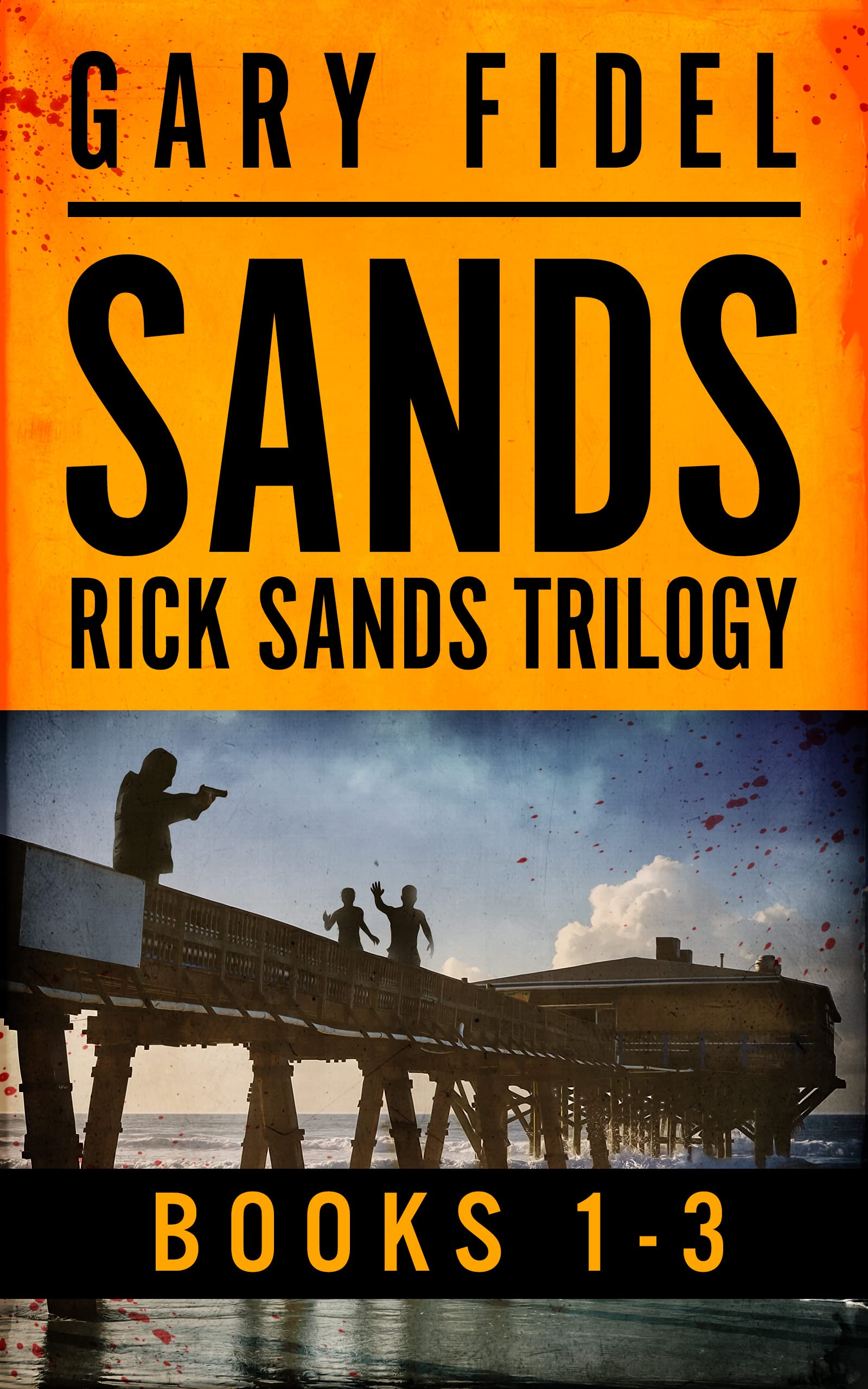 SANDS: RICK SANDS BOX SET BOOKS 1-3 by Gary Fidel | Goodreads