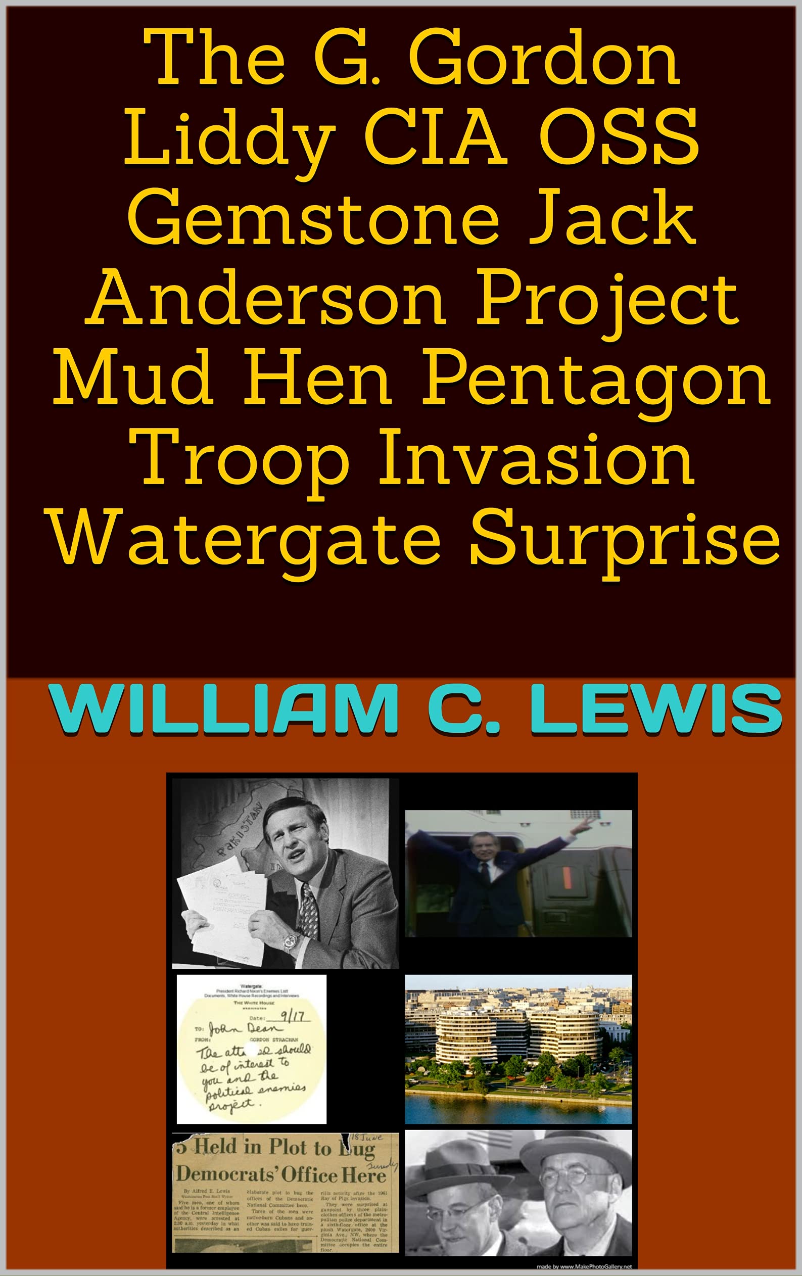 The G. Gordon Liddy CIA OSS Gemstone Jack Anderson Project Mud Hen ...