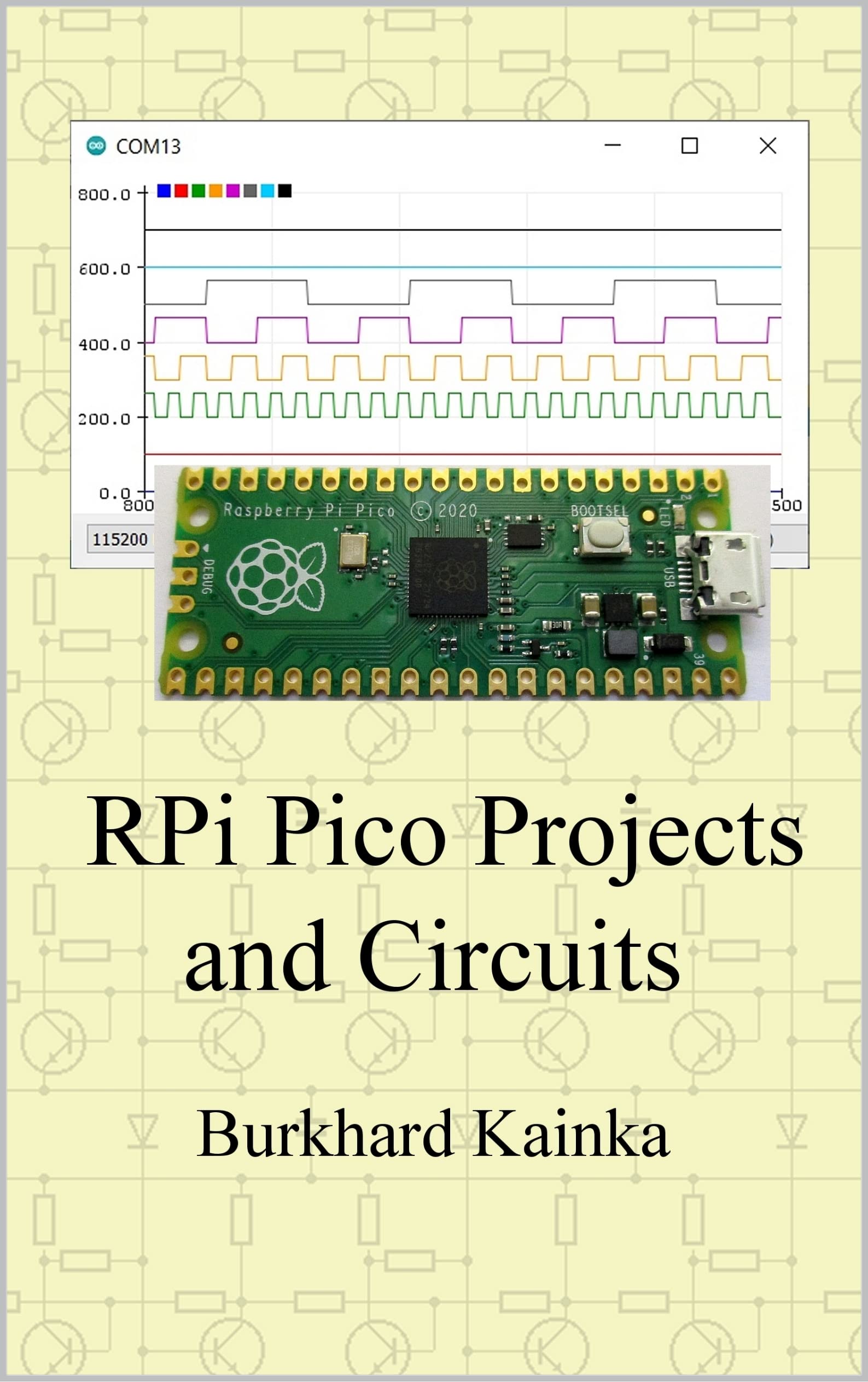 RPi Pico Projects and Circuits by Burkhard Kainka | Goodreads
