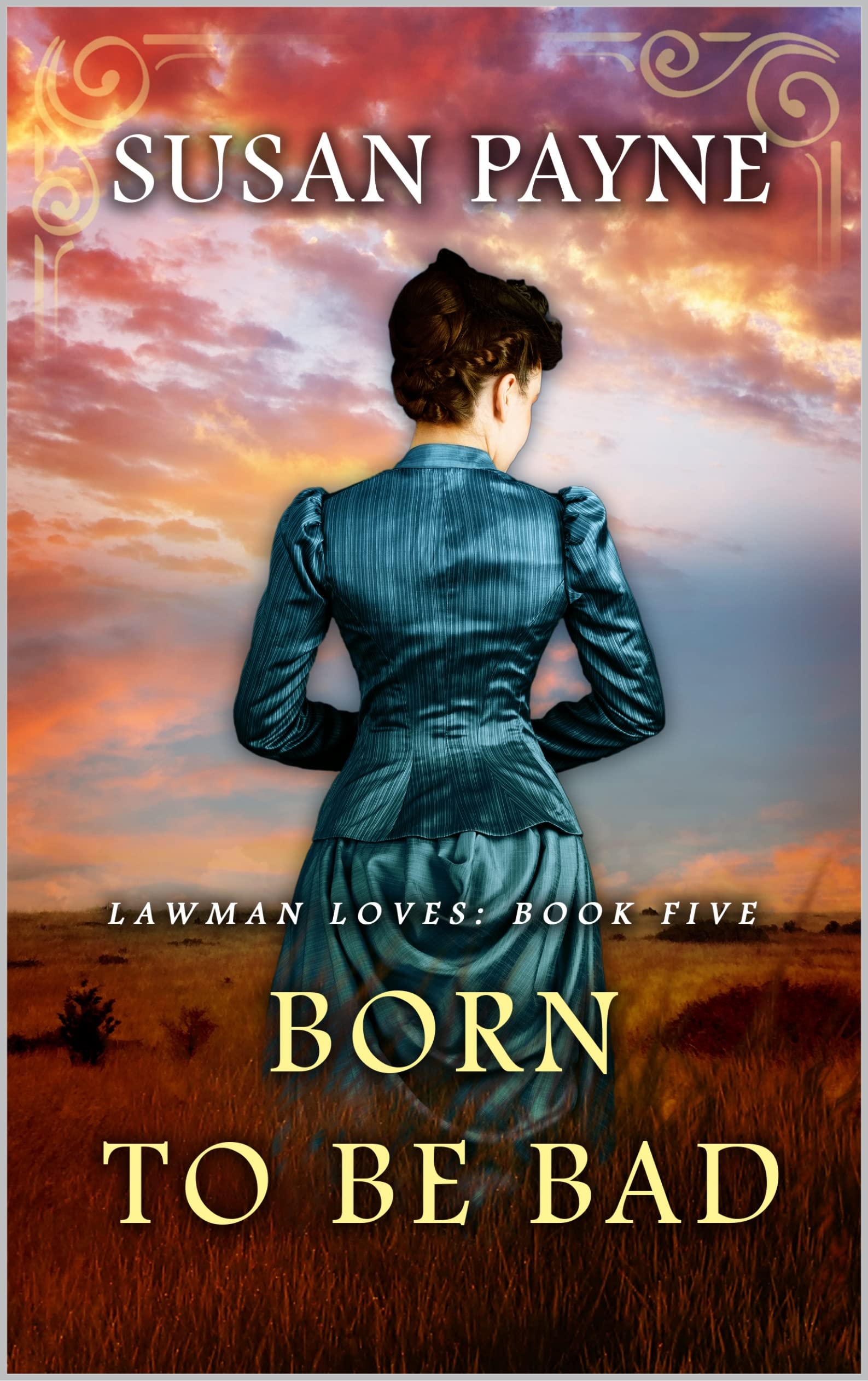 Born to be Bad (Lawman Loves, #5) by Susan Payne | Goodreads