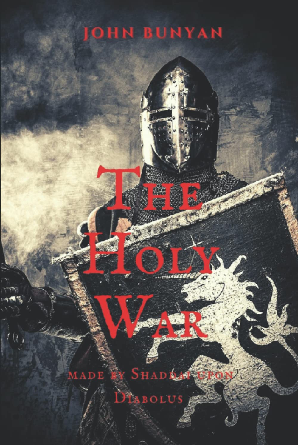 The Holy War Made By Shaddai Upon Diabolus: With Original Annotation by ...