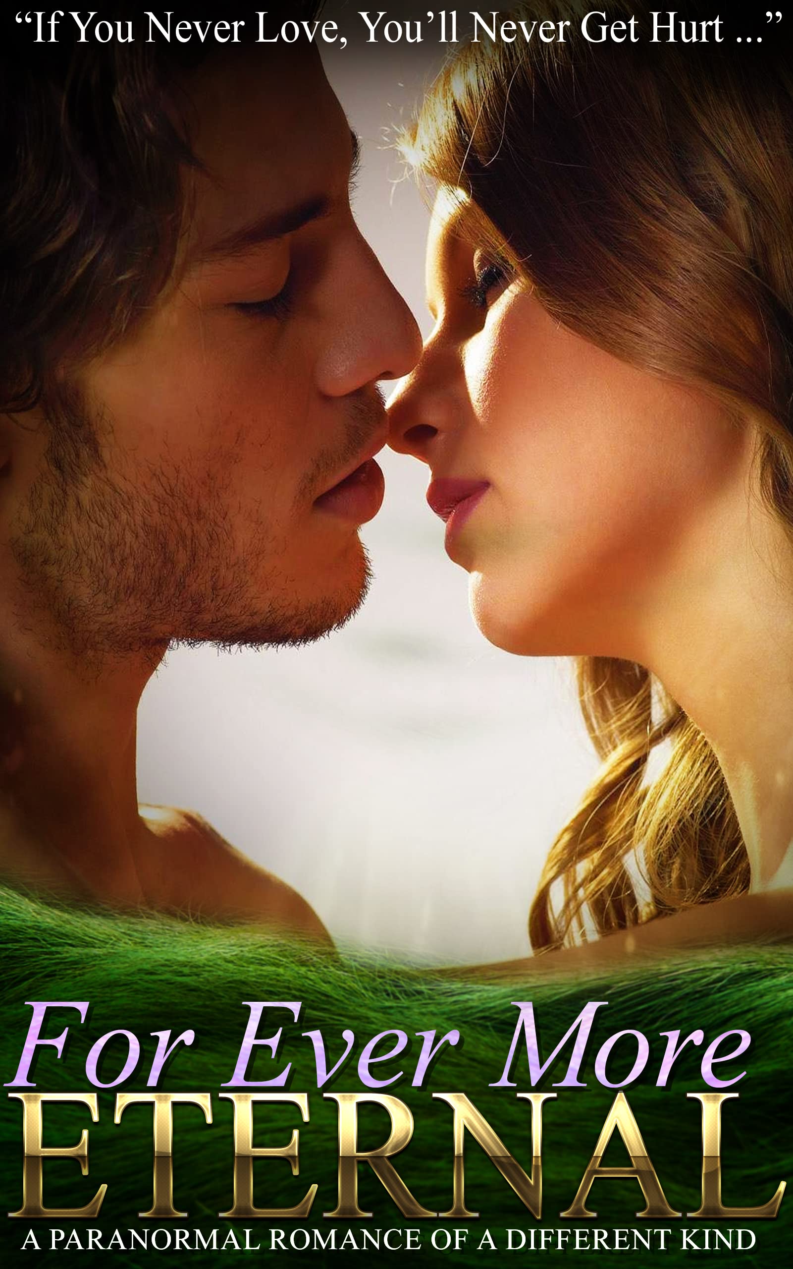 For Ever More Eternal - A Paranormal Romance Of A Different Kind by ...