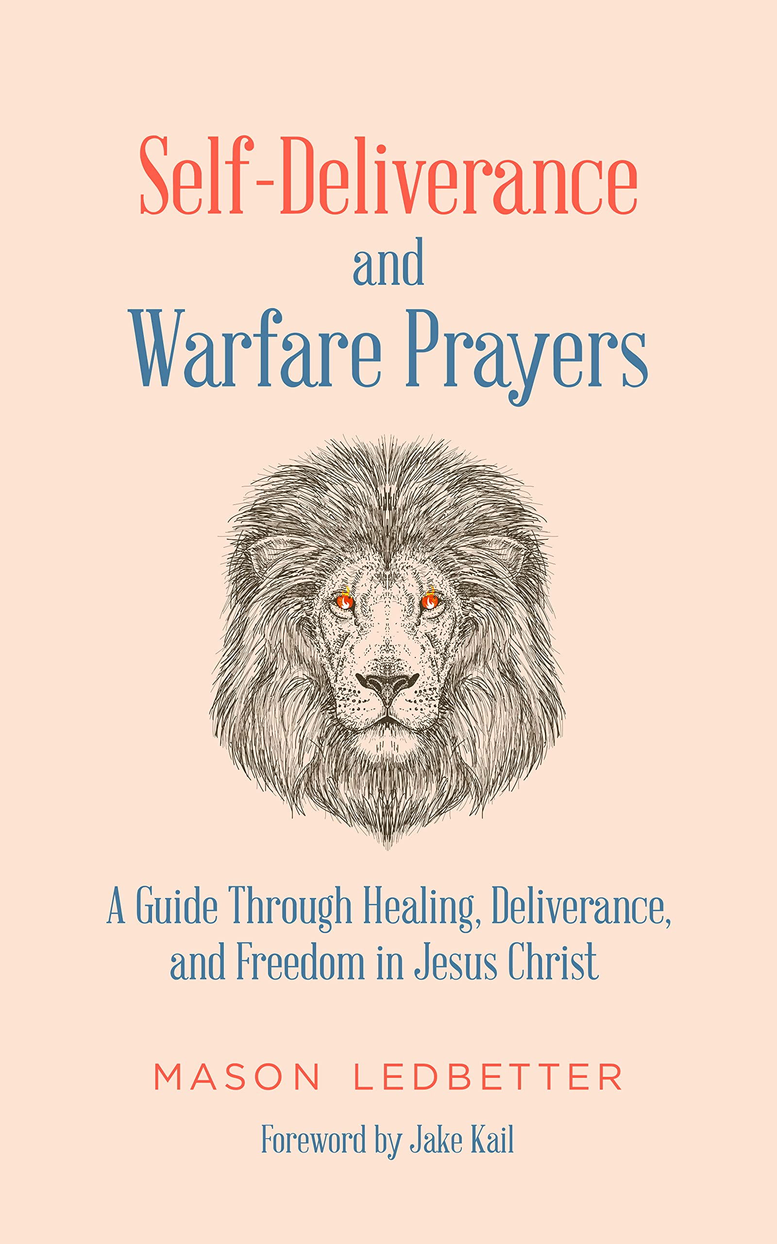 Self-Deliverance and Warfare Prayers: A Guide Through Healing ...