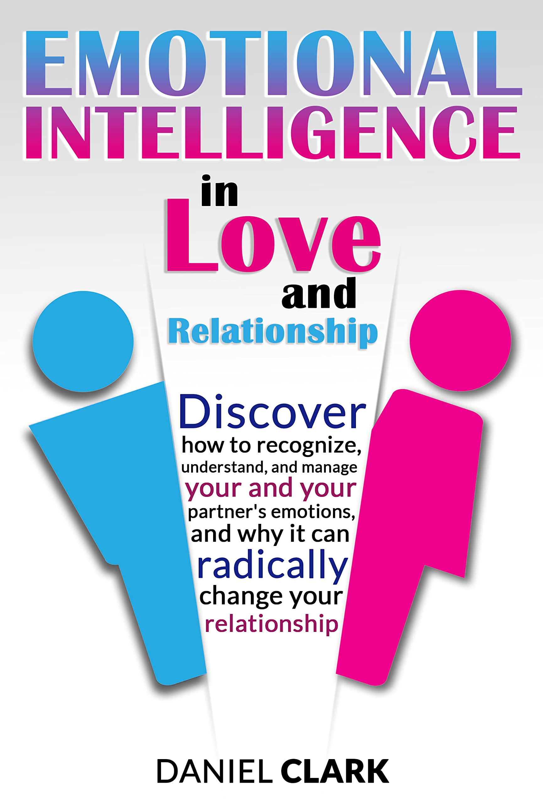 Emotional Intelligence in Love and Relationship: Discover how to ...
