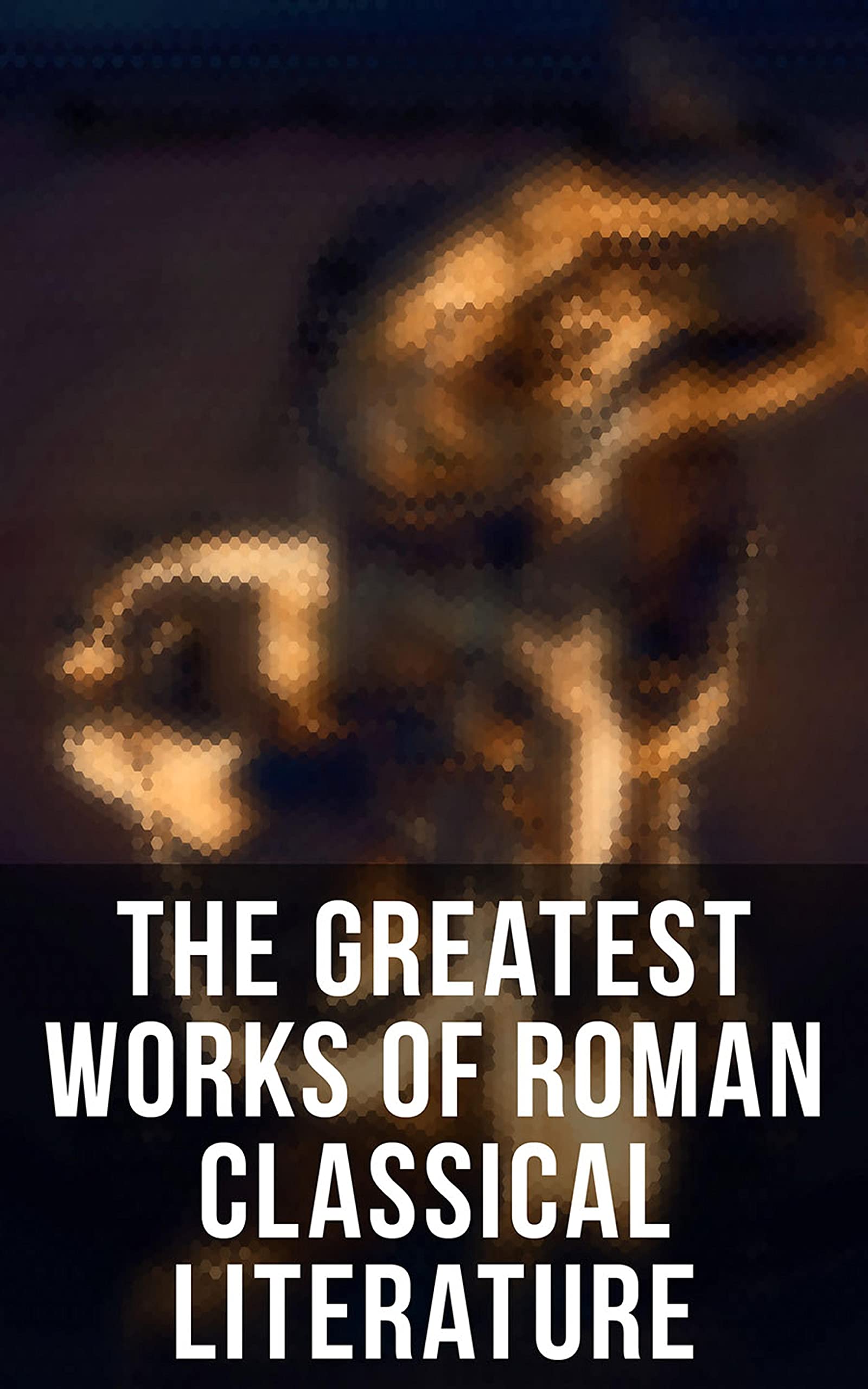 The Greatest Works of Roman Classical Literature by Plautus | Goodreads