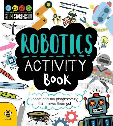 Robotics Activity Book: Robots and the Programming That Makes Them Go! by Jenny Jacoby | Goodreads