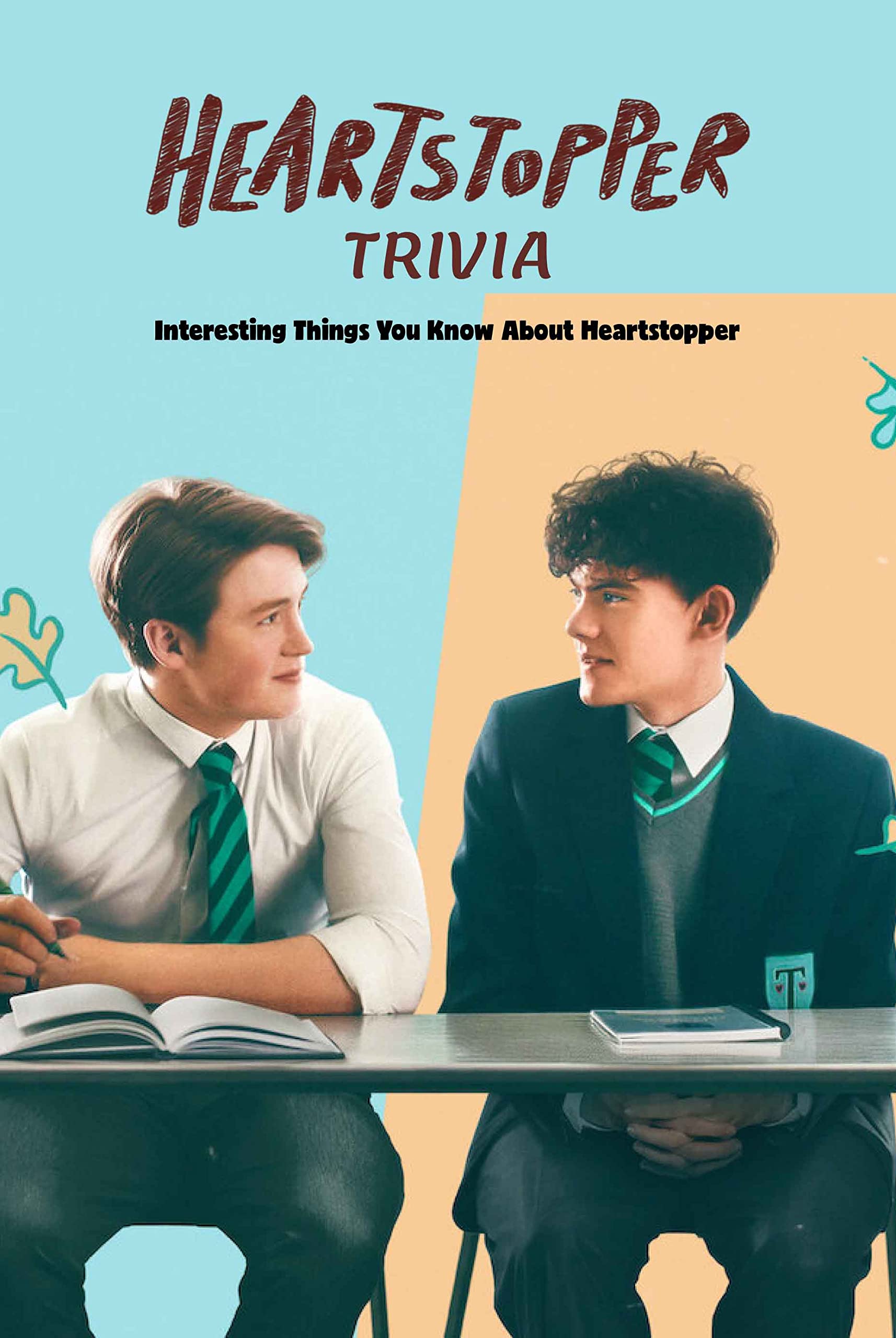 Heartstopper Trivia: Interesting Things You Know About Heartstopper ...