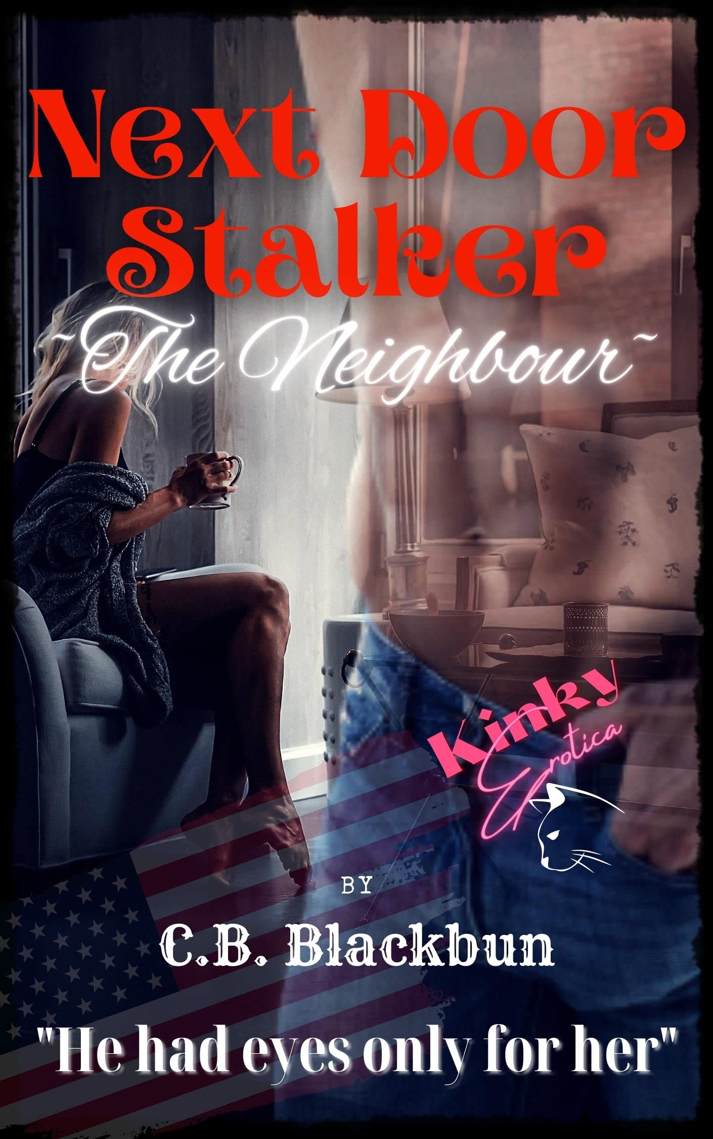 Next Door Stalker: The Neighbour by C.B. Blackburn | Goodreads