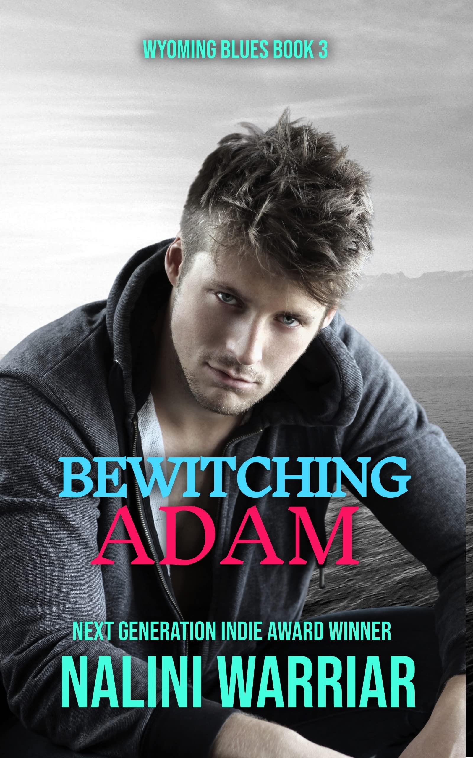 Bewitching Adam (Wyoming Blues #3) by Nalini Warriar | Goodreads