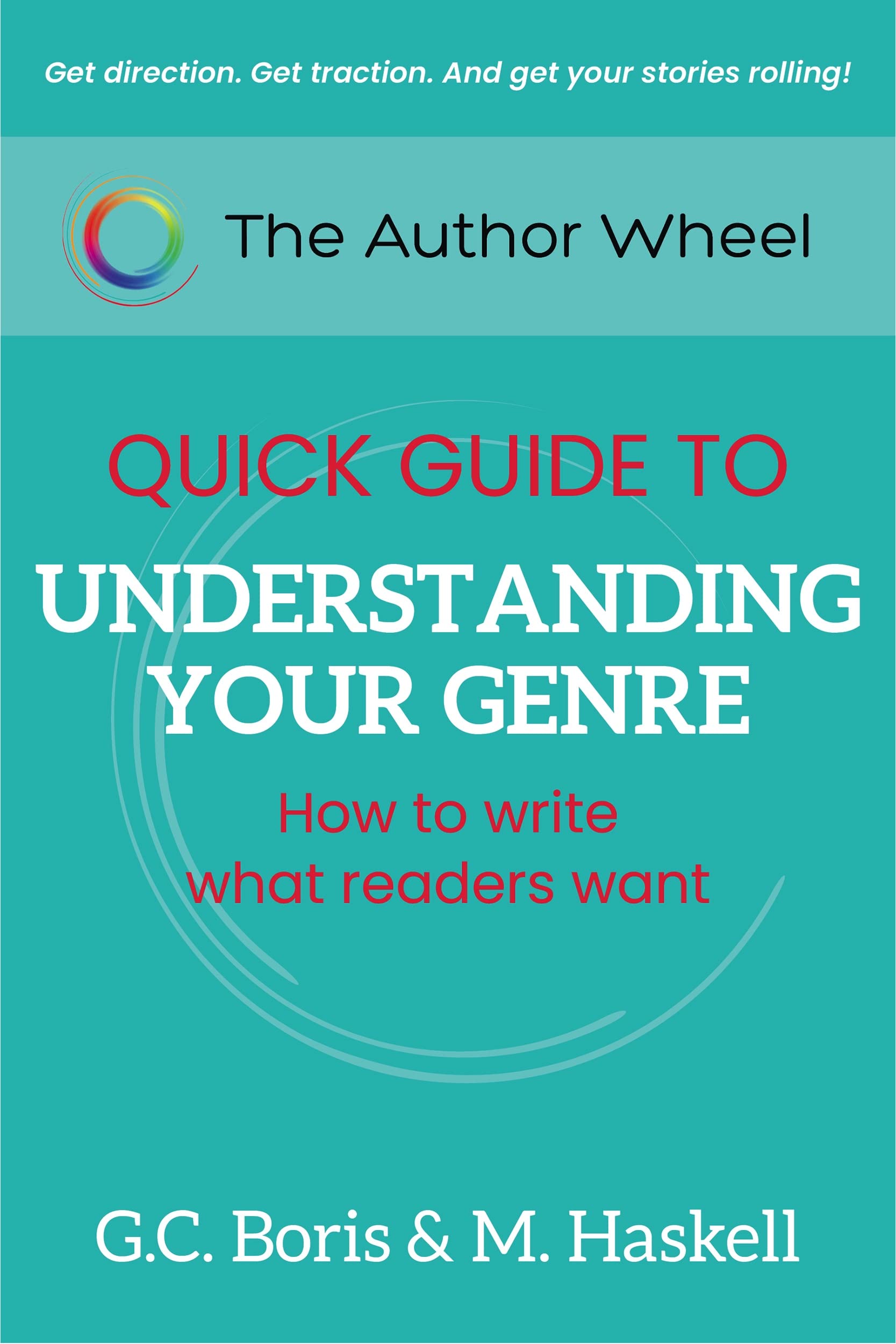The Author Wheel Quick Guide to Understanding Your Genre: How to write ...