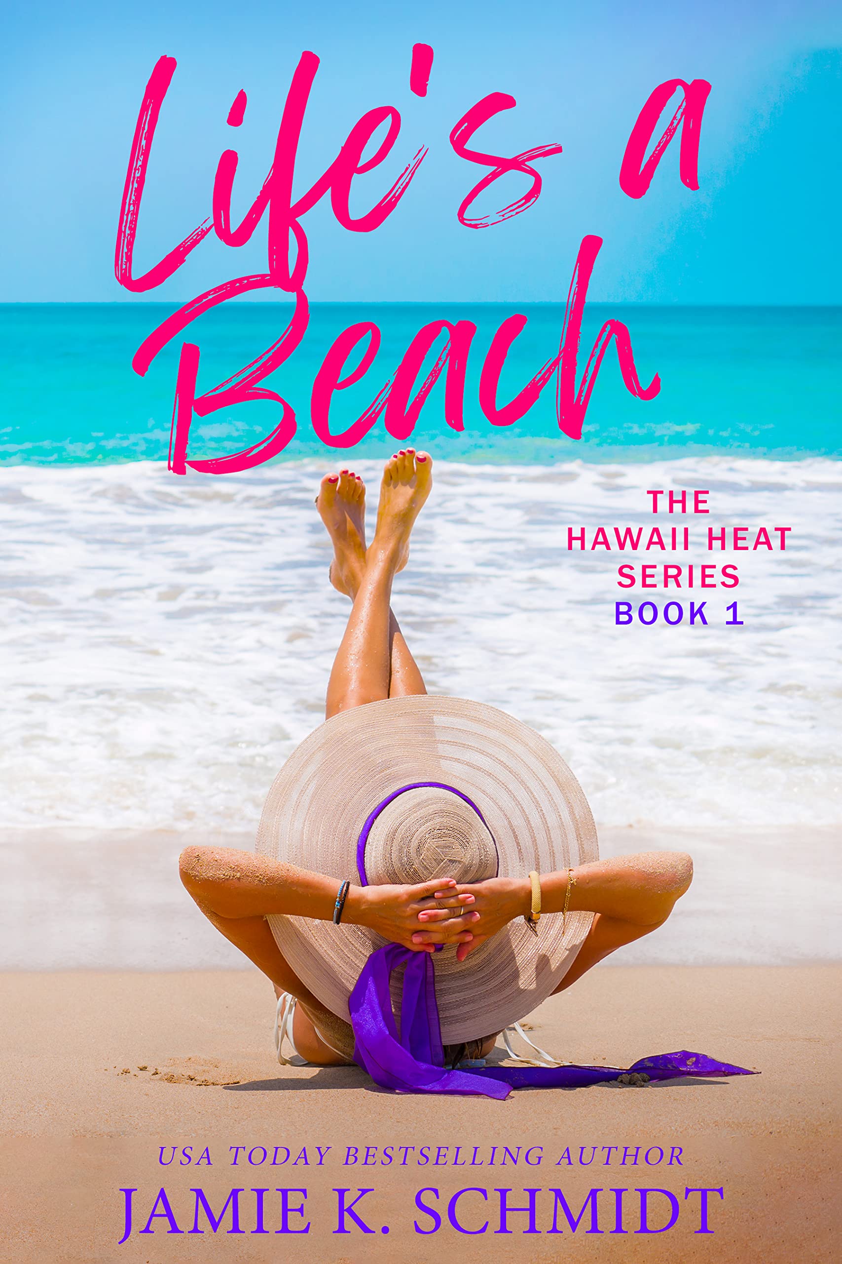 Life's a Beach (Hawaii Heat #1) by Jamie K. Schmidt | Goodreads