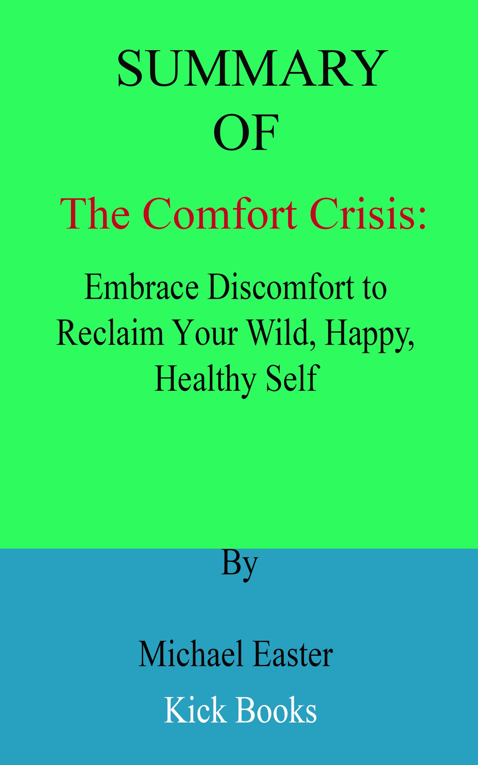 Summary of The Comfort Crisis: Embrace Discomfort to Reclaim Your Wild ...