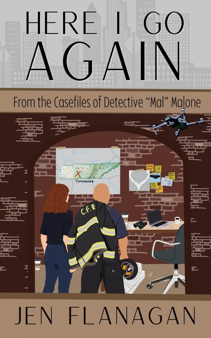 Here I Go Again: From the Casefiles of Detective "Mal" Malone by Jen ...