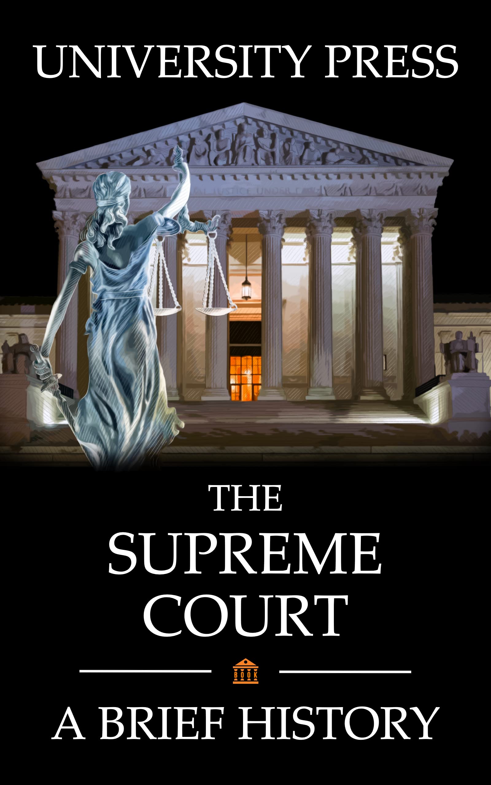The Supreme Court Book: A Brief History of the United States Supreme ...