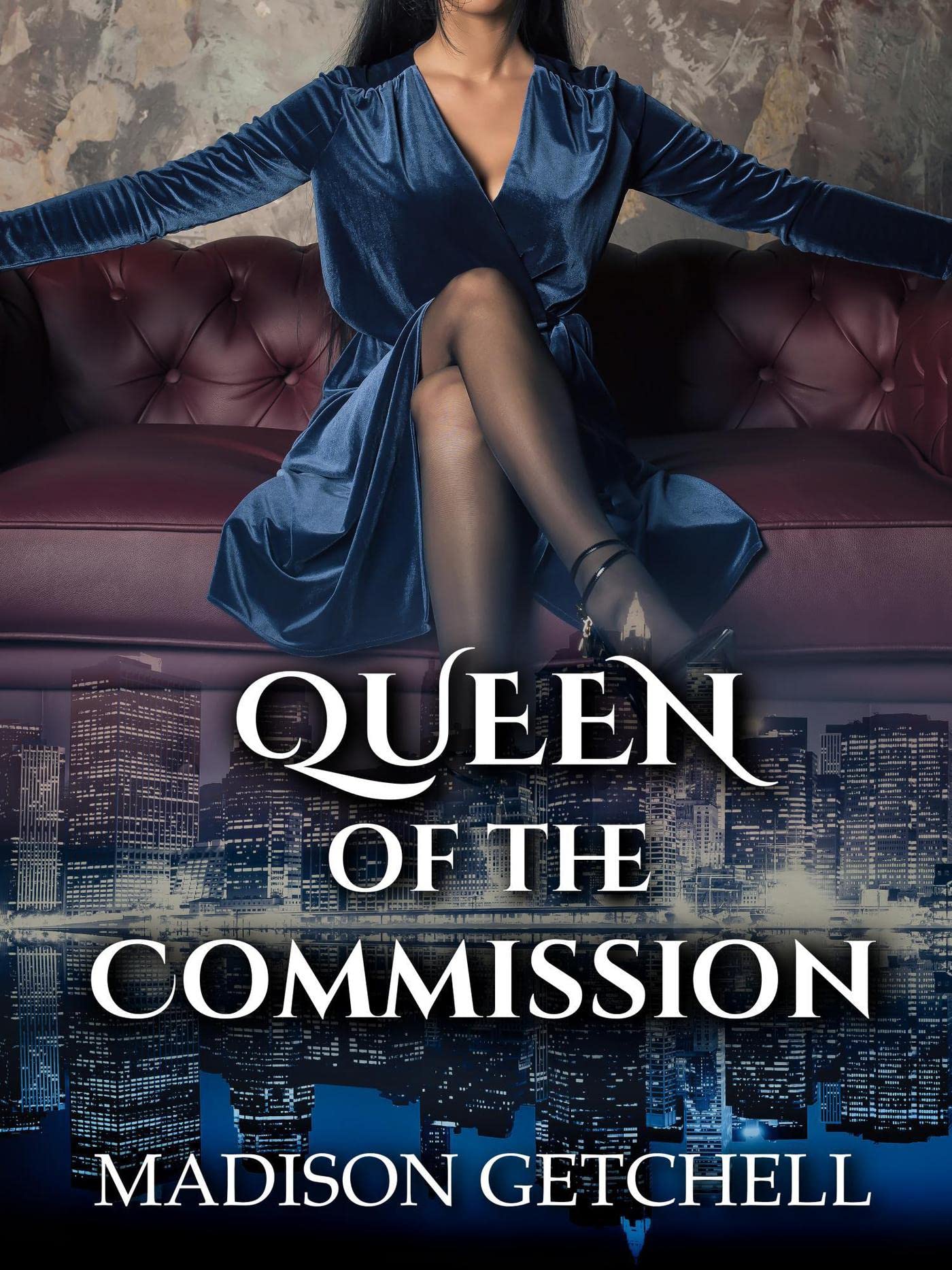 Queen of the Commission by Madison Getchell | Goodreads