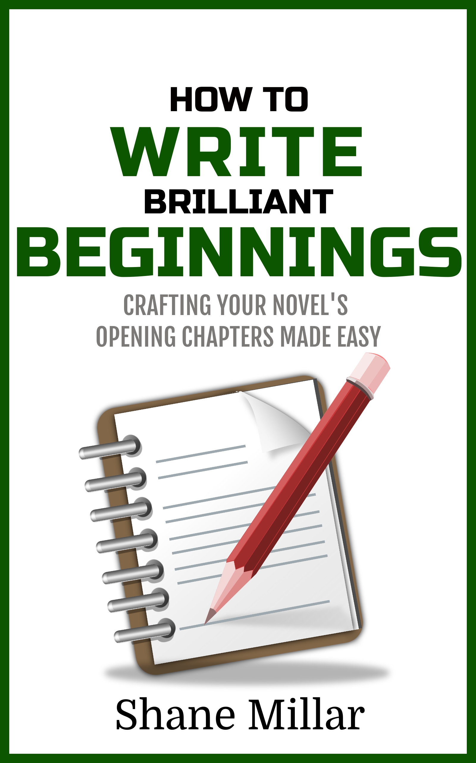 How to Write Brilliant Beginnings: Crafting Your Novel's Opening ...