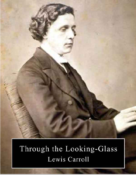 Through the Looking-Glass by Lewis Carroll | Goodreads