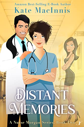 Distant Memories: A Nurse Morgan Series: Book Two by Kate MacInnis ...